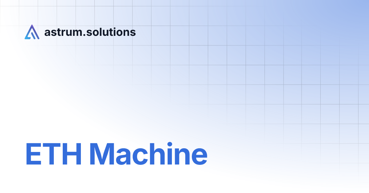 ETH Machine | astrum.solutions